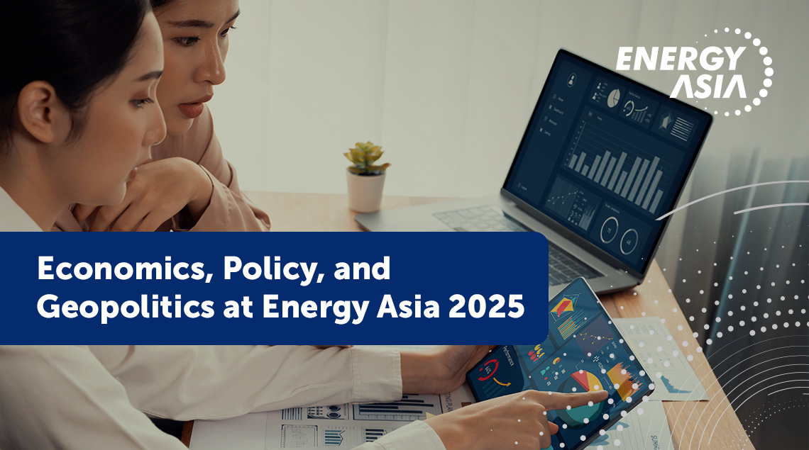 Economics, Policy, and Geopolitics at Energy Asia 2025 - Energy Asia