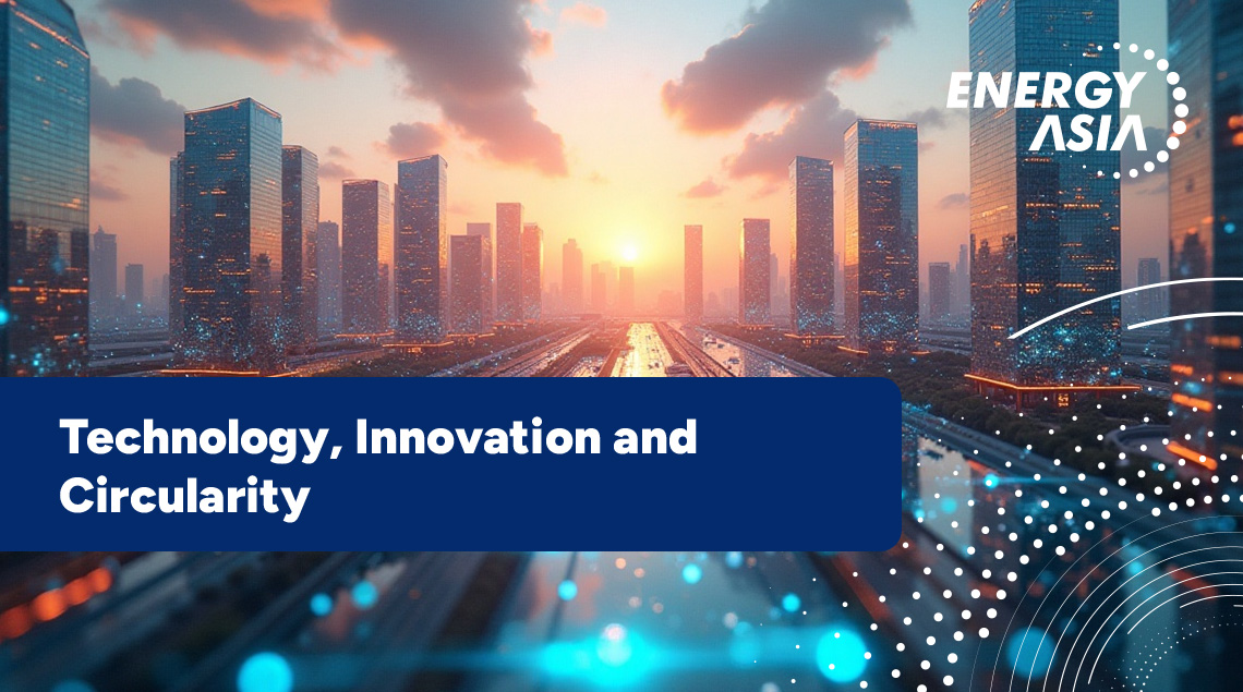 Technology, Innovation, and Circularity at Energy Asia 2025 - Energy Asia
